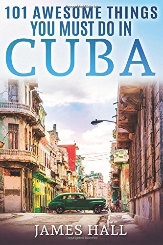 Cuba: 101 Awesome Things You Must Do in Cuba.: Cuba Travel Guide 9781546598381 | eBay