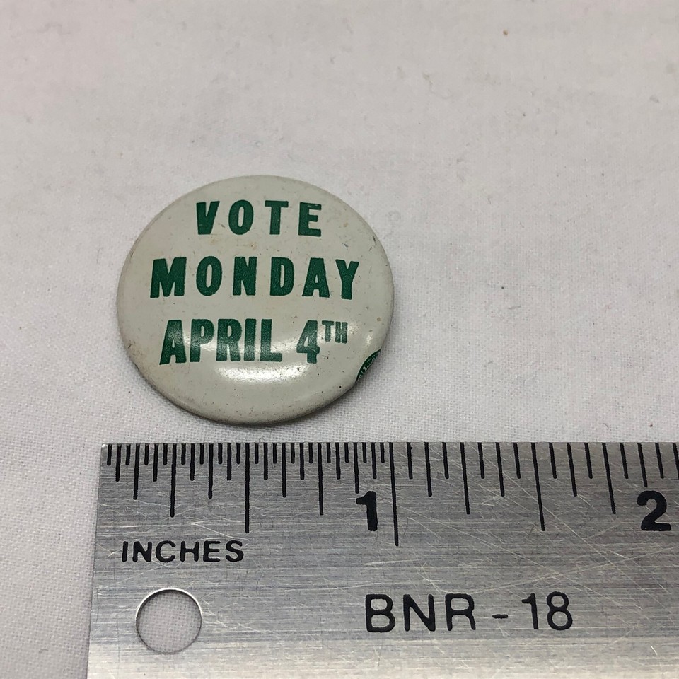 Vintage Political Pin Back Button Vote Monday April 4th By Bastian Bros ...