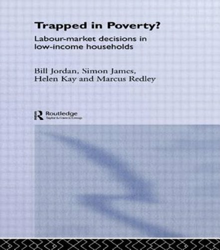 Trapped in Poverty?: Labour-Market Decisions in Low-Income Households ...