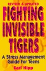 Fighting Invisible Tigers: A Stress Management Guide for Teens by Earl ...