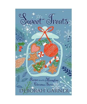 Sweet Treats: Recipes from the Moonglow Christmas Series, Deborah ...