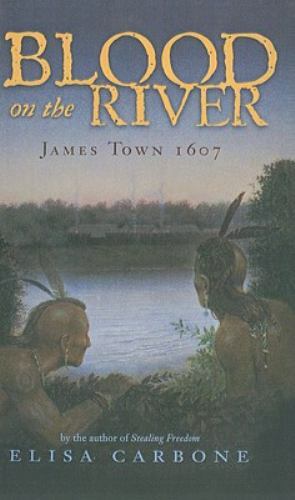 Blood on the River : James Town 1607 by Elisa Carbone (2009, Hardcover ...