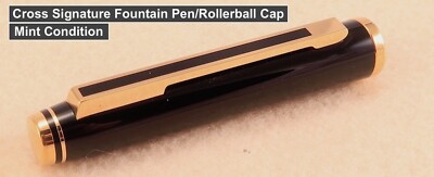 Cross Signature Fountain Pen/Rollerball Cap, Mint Condition | eBay