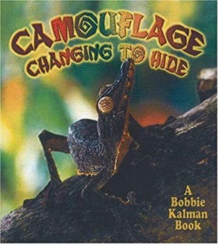 Camouflage Changing to Hide Paperback Bobbie Kalman 9780778723066 | eBay