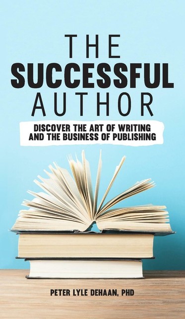 The Successful Author von Peter Lyle Dehaan (2019, Gebundene Ausgabe ...