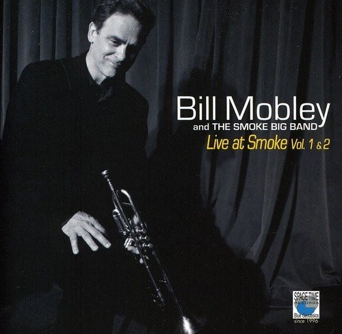 Bill Mobley & The Smoke Big Band - Live at Smoke Vol. 1 & 2 [CD ...