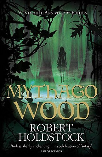 Mythago Wood (Fantasy Masterworks) by Holdstock, Robert 0575086572 FREE ...