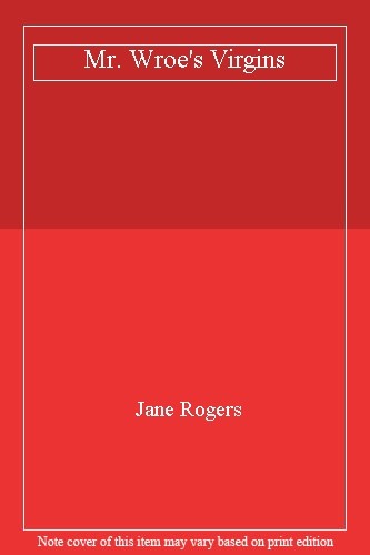 Mr. Wroe's Virgins,Jane Rogers 9780571161942| eBay