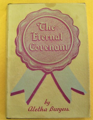 THE ETERNAL COVENANT. By Aletha Burgess. HC DJ. 1942 Christian fiction ...