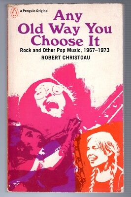 "Any Old Way You Choose It" Robert Christgau 1974 US Penguin Paperback ...