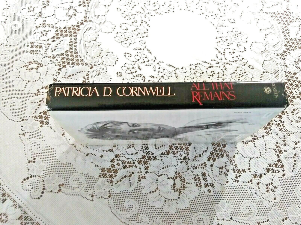 PATRICIA D. CORNWELL. ALL THAT REMAINS.CHARLES SCRIBNER'S SONS. 1992 ...