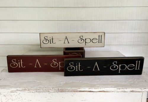 Sit a Spell Sign, Sit a Spell Signs, Rustic Sit A Spell Signs 18 | eBay