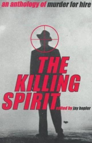 Killing Spirit : An Anthology of Murder for Hire by Jay Hopler (1998 ...