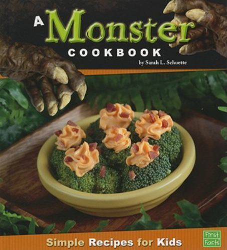 A Monster Cookbook: Simple Recipes for Kids by Schuette, Sarah L ...