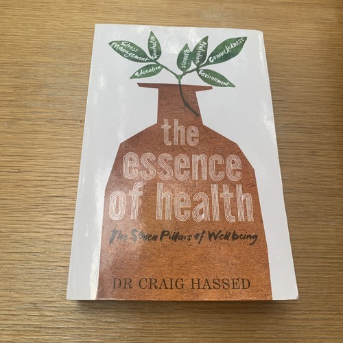 The Essence of Health, Seven Pillars of Wellbeing, Dr Craig Hassed ...