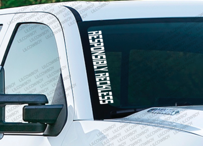 RESPONSIBLY RECKLESS - Windshield funny Vertical Decal Sticker Fits any ...