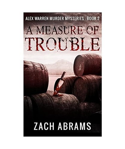 A Measure of Trouble [Alex Warren Murder Mysteries Book 2], Zach Abrams ...