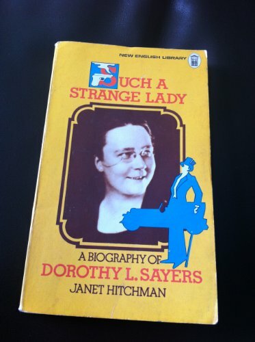 Such a Strange Lady: Biography of Dorothy L. Sayer by Hitchman, Janet ...