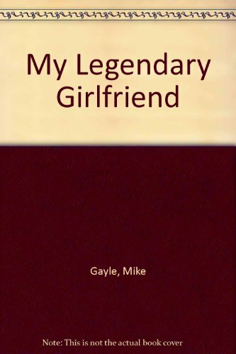 My Legendary Girlfriend by Gayle, Mike Paperback Book The Fast Free ...
