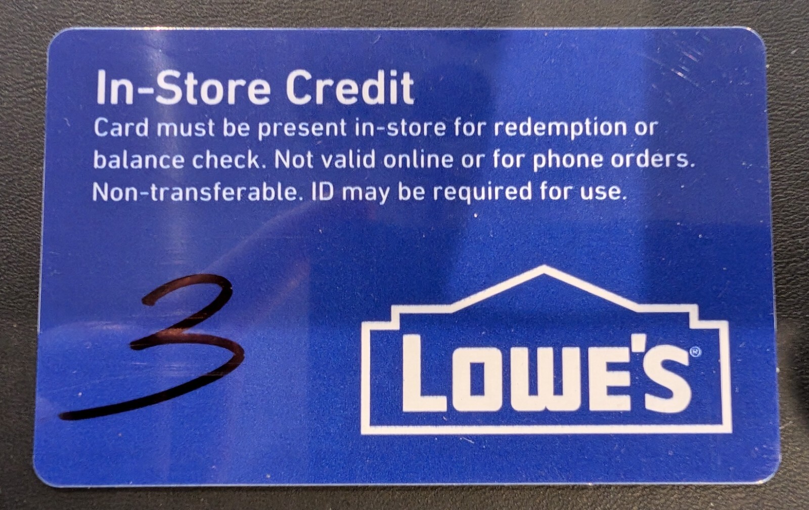 LOWE'S IN-STORE CREDIT BALANCE ($249.54) CAN ONLY BE USED IN STORES ...