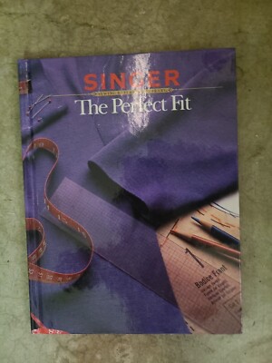 Singer. Sewing Reference Library: The Perfect Fit Book. 1987 Good ...