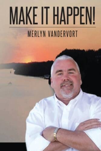 Make It Happen - Paperback By Vandervort, Merlyn - GOOD 9781493713530 ...