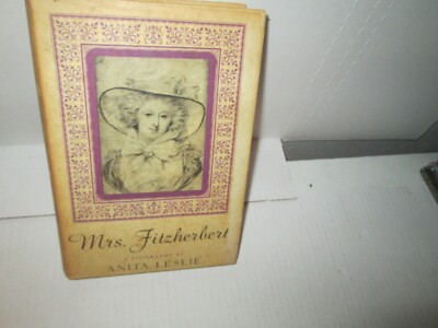 MRS. FITZHERBERT rare HARDCOVER 1st Press Book KING GEORGE IV Anita ...