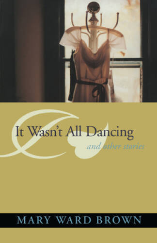 It Wasn't All Dancing and Other Stories (Deep South Books) - Hardcover ...