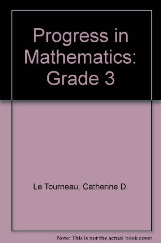 PROGRESS IN MATHEMATICS: GRADE 3 By Le Catherine D. Tourneau & Elinor R ...