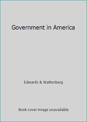 Government in America by Edwards & Wattenberg | eBay