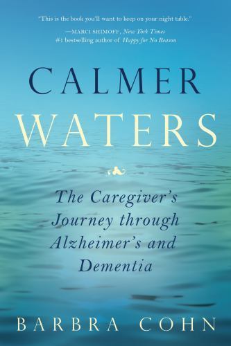 Calmer Waters: A Caregiver's Journey Through Alzheimer's and Dementia ...