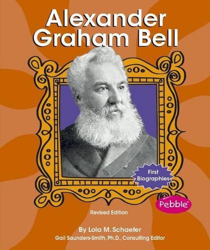 Alexander Graham Bell (First Biographies - Scientists and Inventors) by ...