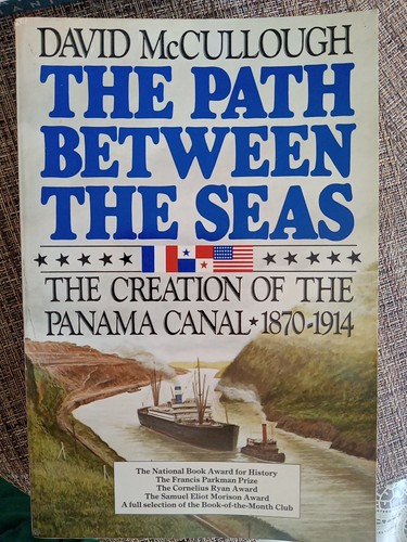 The Path Between the Seas: The Creation of the Panama Canal 1870-1914 ...