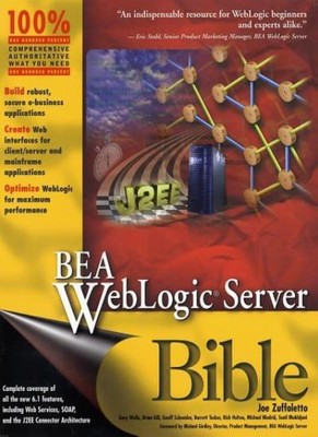 BEA Weblogic(R) Server Bible By Joe Zuffoletto,Gary Wells,Brian ...