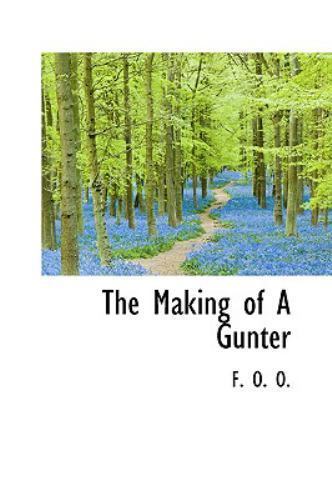 Making of a Gunter by F. O. O. (2009, Trade Paperback) for sale online ...