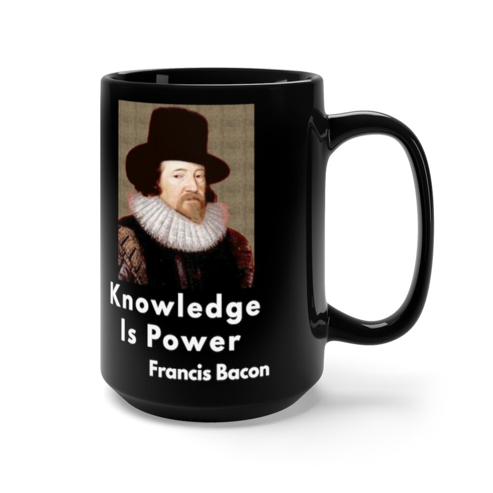 Francis Bacon Knowledge Quote Coffee Mug - Black Ceramic 15 Oz ...