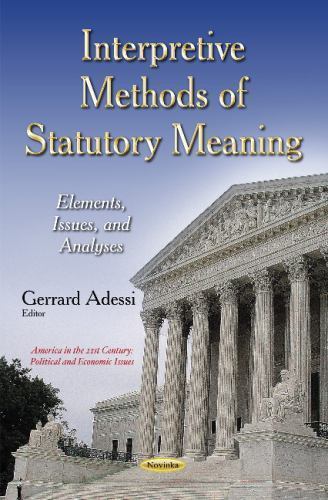 Interpretive Methods of Statutory Meaning : Elements, Issues, and ...