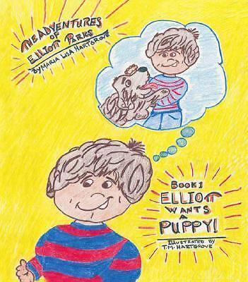 Adventures of Elliott Parks : Book 1, Elliott Wants A Puppy by Maria ...