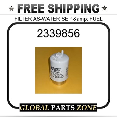 2339856 - FILTER AS-WATER SEP & FUEL 33754 L6265F for Caterpillar (CAT ...