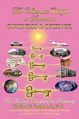 Ultimate Keys to Success in Business and Science : The Modern Blueprint ...