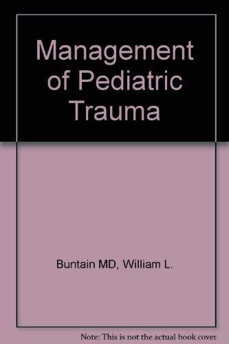 Management of Pediatric Trauma by Buntain MD, William L. Hardback Book ...