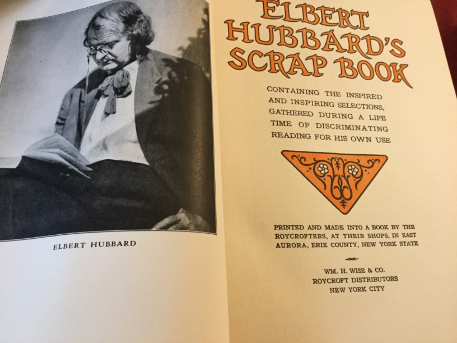 Elbert Hubbard's Scrap Book 1923 & The Note Book of Elbert Hubbard 1927 ...
