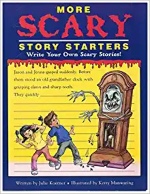 More Scary Story Starters: Write Your Own Scary Stories! by Julie ...