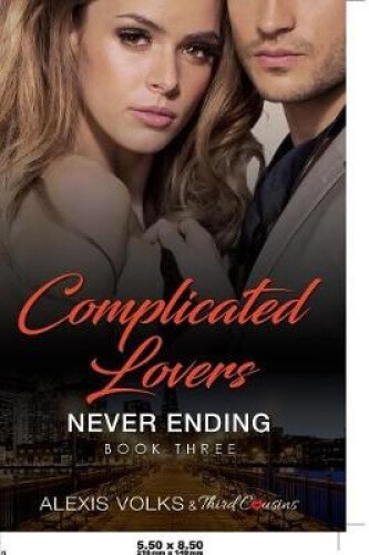 Complicated Lovers - Never Ending (Book 3) by Third Cousins 9781681851969 | eBay