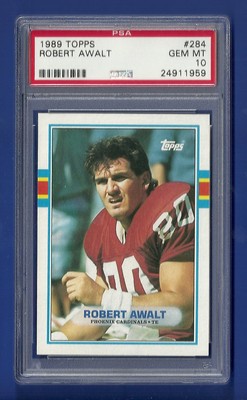 1989 TOPPS #284 ROBERT AWALT PSA 10 GEM MINT POP 2 CARDINALS COWBOYS ...