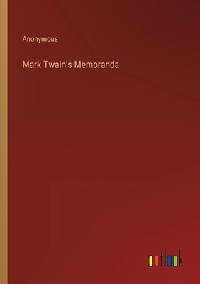 Mark Twain's Memoranda by Anonymous Paperback Book | eBay
