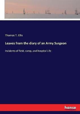 Leaves from the diary of an Army Surgeon: Incidents of field, camp, and ...
