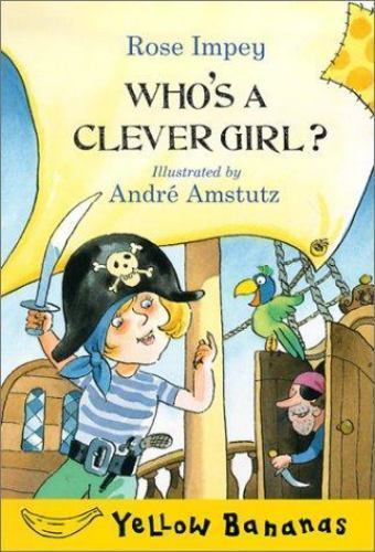 Who's a Clever Girl? by Susan Ashe and Rose Impey (2002, Digest ...