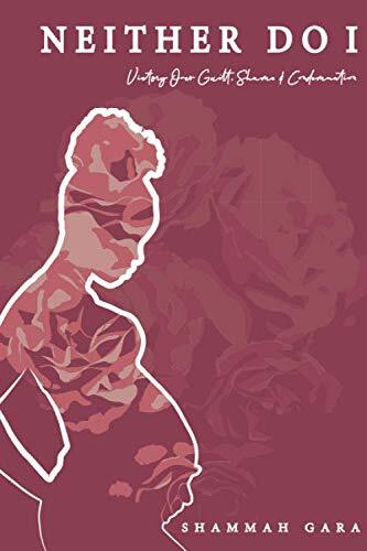 Neither Do I: Victory Over Guilt, Shame & Condemnation by Gara, Shammah ...