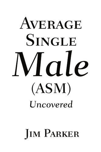Average Single Male: (Asm) Uncovered, Parker 9780595208425 Fast Free Shipping-, 9780595208425| eBay